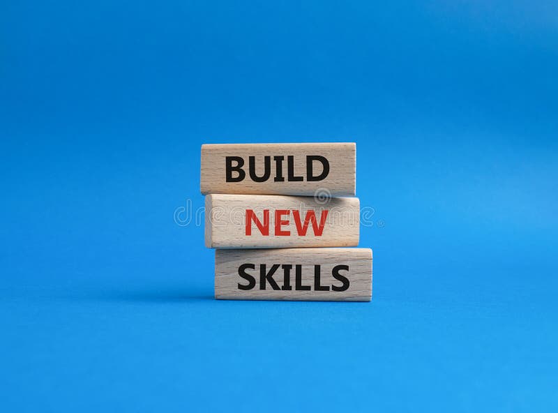 Build New Skills Symbol. Concept Word Build New Skills on Wooden Blocks ... Build New Skills Symbol. Concept Word Build New Skills on Wooden Blocks ...