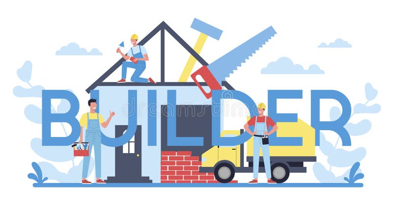 Builder Typographic Header Concept. Workers Constructing Home Stock ...