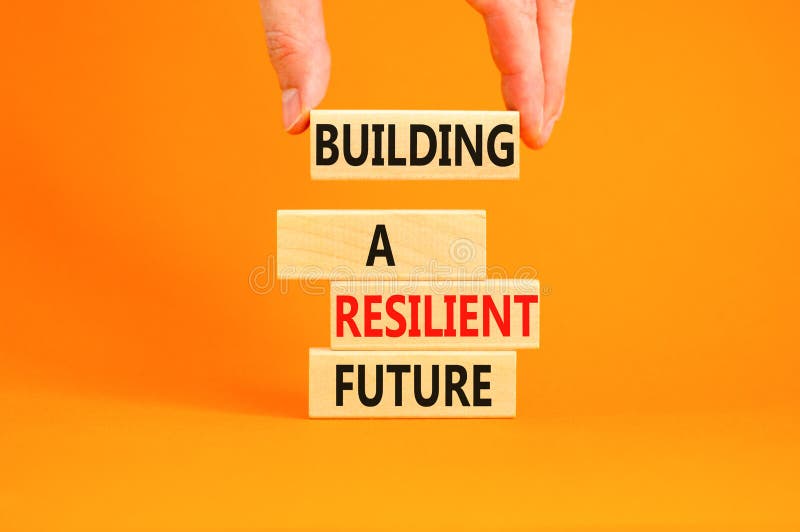 Building a Resilient Future Symbol. Concept Word Building a Resilient ... Building a Resilient Future Symbol. Concept Word Building a Resilient ...