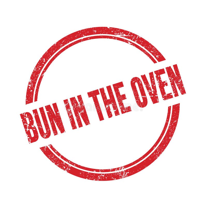 BUN in the OVEN Text Written on Red Grungy Round Stamp Stock ...