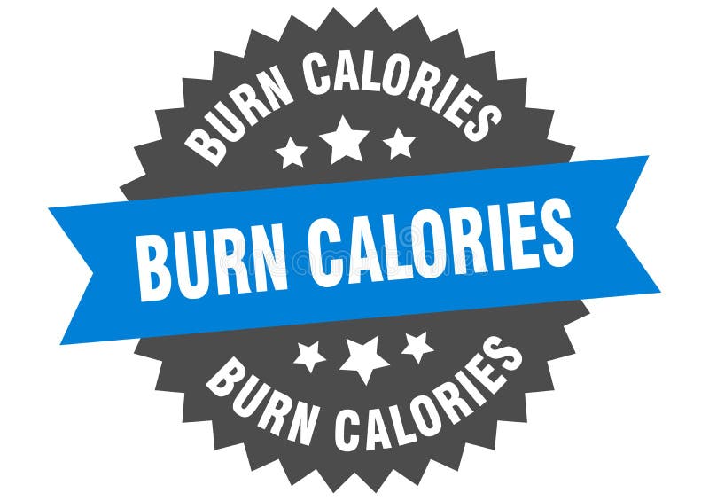 Burn Calories Sign. Burn Calories Circular Band Label. Burn Calories ...