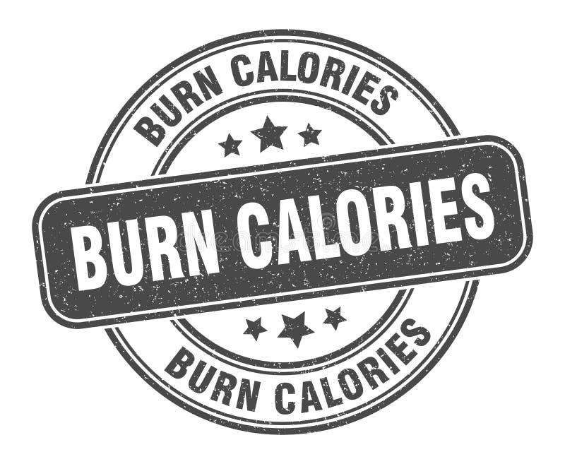 Burn Calories Stamp. Burn Calories Round Grunge Sign Stock Vector ...
