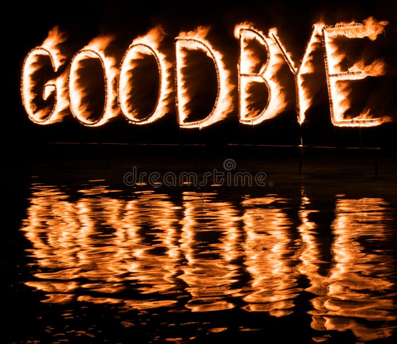 Burning Good Bye! stock photo. Image of fire, away, letters - 12641922