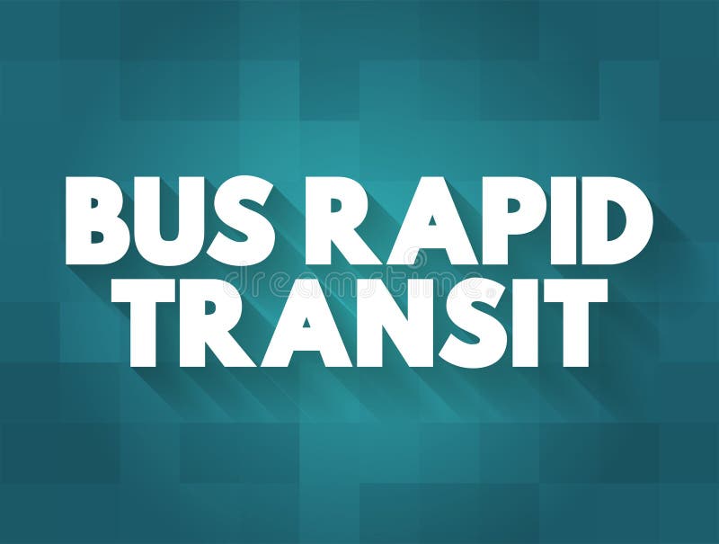 Bus Rapid Transit is a Bus-based Public Transport System Designed To ...
