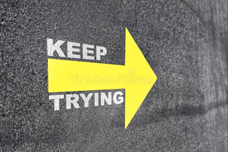 Keep Trying Word with Yellow Arrow on Road Stock Photo - Image of idea ...