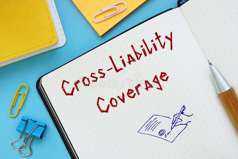 Business Concept about Cross-Liability Coverage with Inscription on the ...