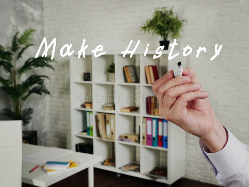 Business Concept about Make History with Sign on the Piece of Paper ...