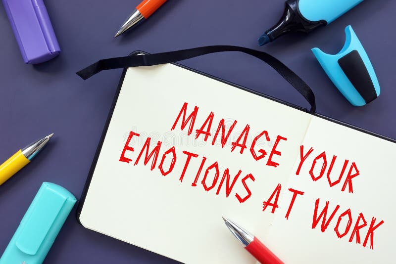 Business Concept about Manage Your Emotions at Work with Phrase on the ...