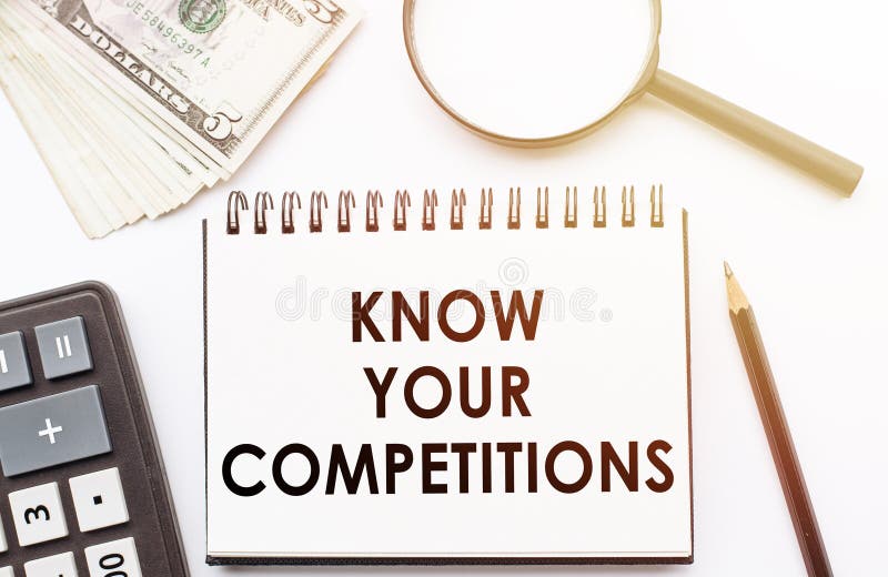 Business Concept. Notebook with Text KNOW YOUR COMPETITIONS Sheet of ...
