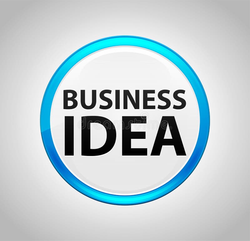 Business Idea Round Blue Push Button Stock Illustration - Illustration ...