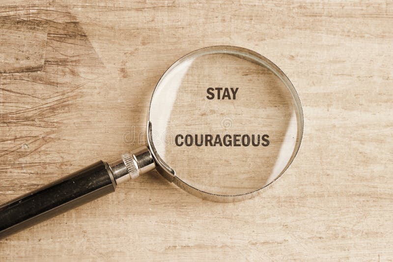 Business Motivational Quotes STAY COURAGEOUS Stock Image - Image of ...