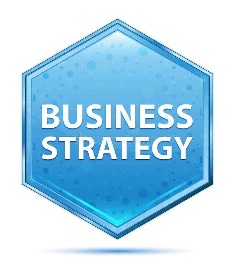 Business Strategy Crystal Blue Hexagon Button Stock Image - Image of ...