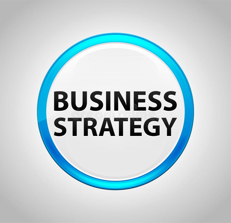 Business Strategy Round Blue Push Button Stock Illustration ...