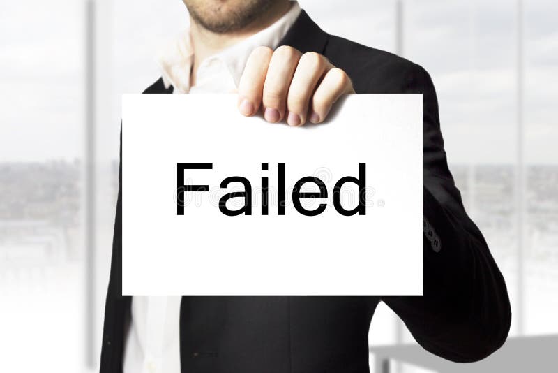 Businessman Holding Sign Failed Stock Image - Image of person ...