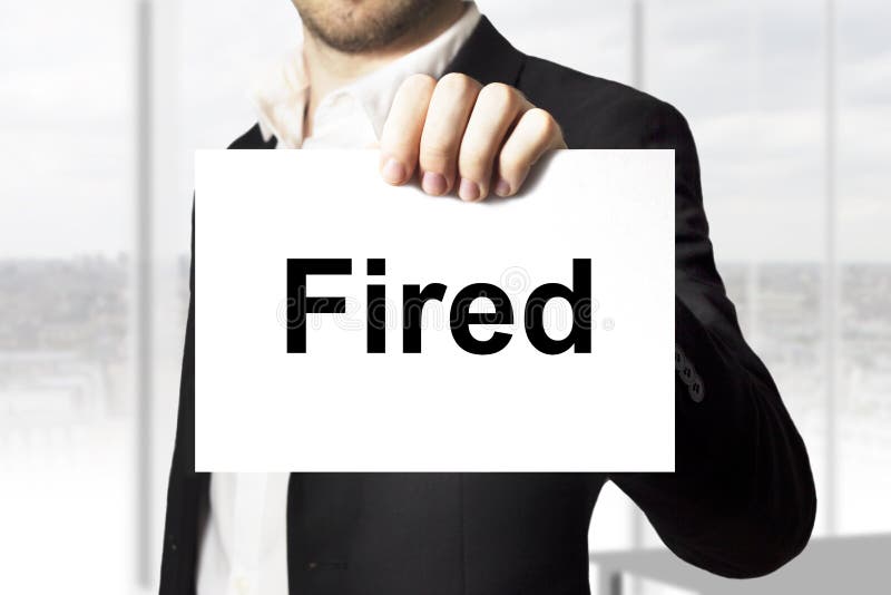 Businessman Holding Sign Fired Stock Image - Image of expulsion ...