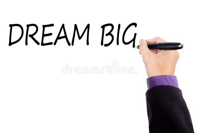 Businessman Writing a Text of Dream Big Stock Photo - Image of hold ...