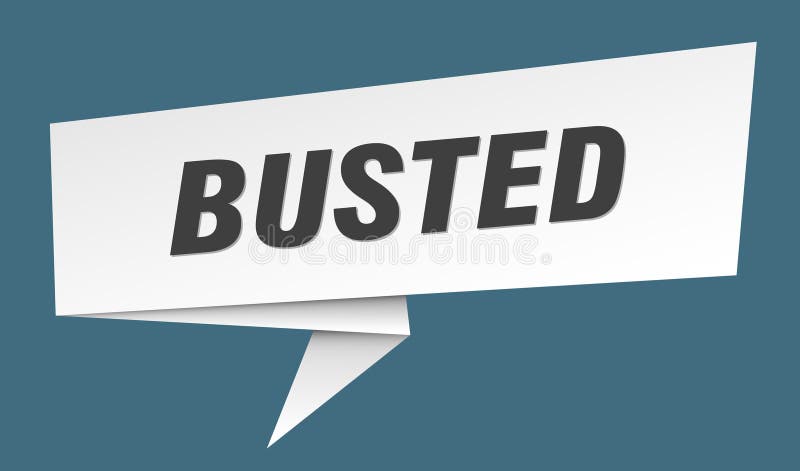 Busted Banner. Busted Speech Bubble, Label, Sticker, Sign Template ...