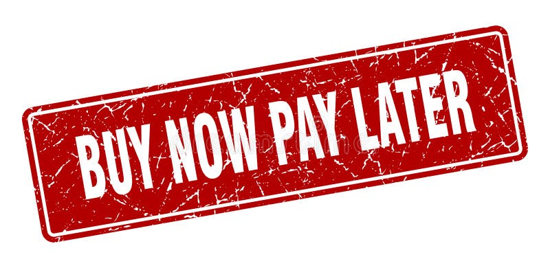 Buy Now Pay Later Sign. Buy Now Pay Later Grunge Stamp Stock Vector ...