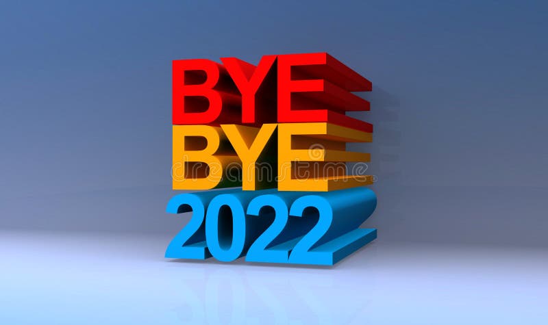 Bye bye 2022 on blue stock illustration. Illustration of holiday ...