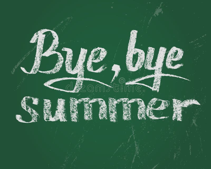 Bye Bye Summer, Vector Chalk Text on Green Board. Stock Vector ...