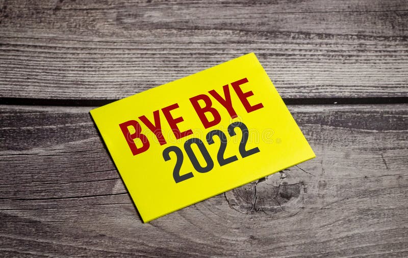 BYE BYE 2022 Text on Business Paper on Office Table Stock Image - Image ...