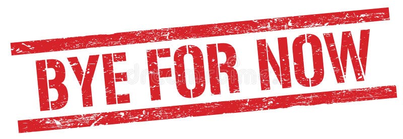 BYE for NOW Text on Red Grungy Rectangle Stamp Stock Illustration ...