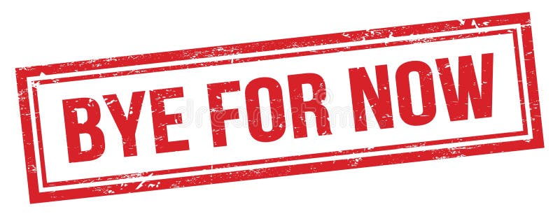 BYE for NOW Text on Red Grungy Vintage Stamp Stock Illustration ...