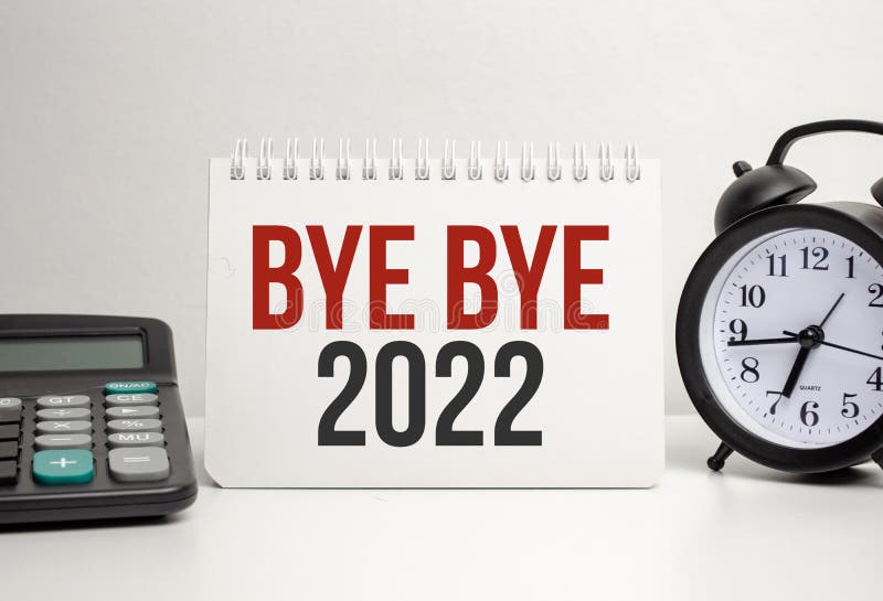 BYE BYE 2022 Words with Clock with Notebook Stock Image - Image of ...