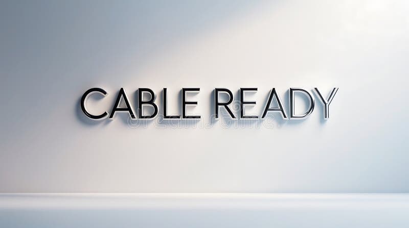 Cable Ready Sign on a Simple Wall Indicating Readiness for Installation ...