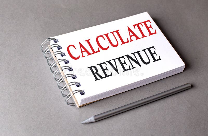 CALCULATE REVENUE Word on Notebook on Grey Background Stock ...