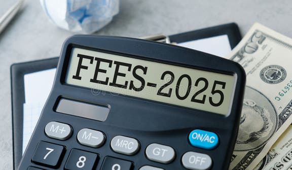 A Calculator with the Word Fees 2025 on it. the Calculator is on Top of ...