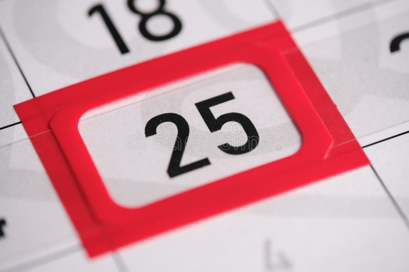 Calendar Date. the 25th Number the Calendar is Highlighted in a Red ...