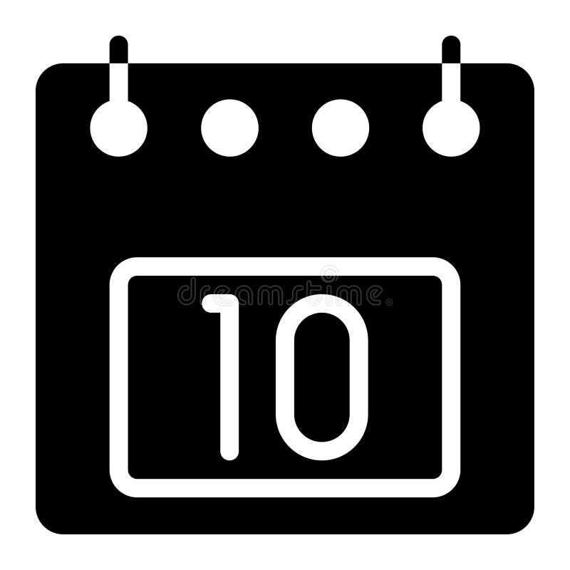 Calendar Icon, Date 10 Design Solid Style Vector Illustration. Flat Design Style, Black Color ...