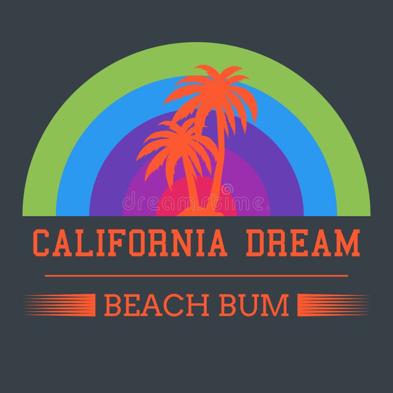 California Dream Typography, T-shirt Graphics. Vector Illustration ...