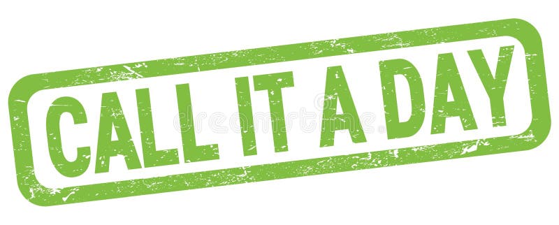 CALL it a DAY Text Written on Green Rectangle Stamp Stock Illustration ...