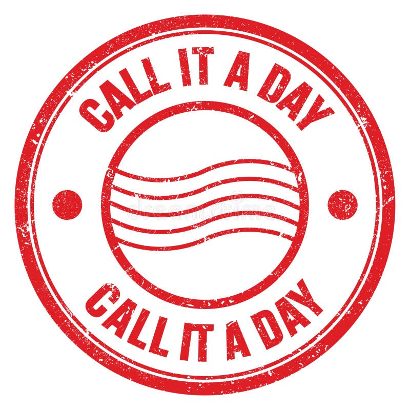 CALL it a DAY Text Written on Red Round Postal Stamp Sign Stock ...
