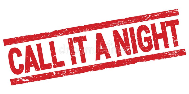 CALL it a NIGHT Text on Red Rectangle Stamp Sign Stock Illustration ...