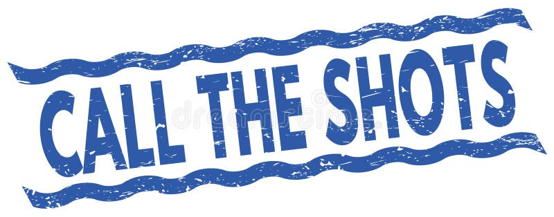 CALL the SHOTS Text on Blue Lines Stamp Sign Stock Illustration ...