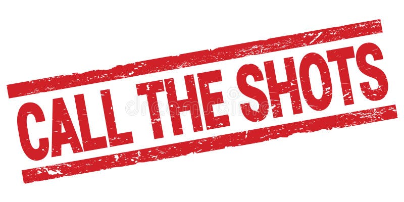 CALL the SHOTS Text on Red Rectangle Stamp Sign Stock Illustration ...