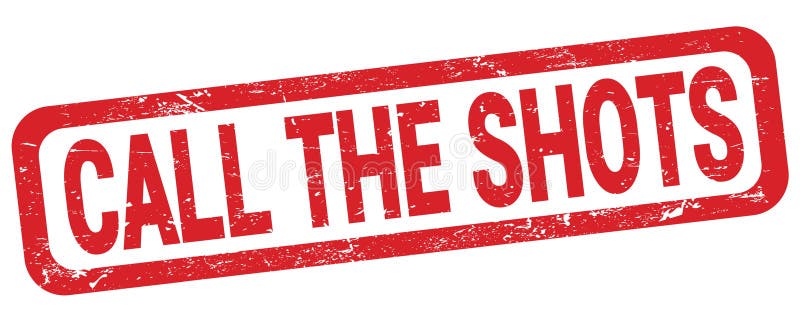 CALL the SHOTS Text Written on Red Rectangle Stamp Stock Illustration ...