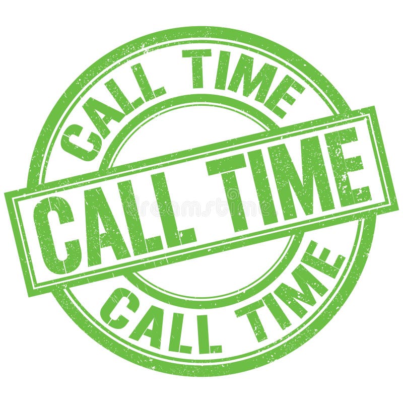 CALL TIME Written Word on Green Stamp Sign Stock Illustration ...