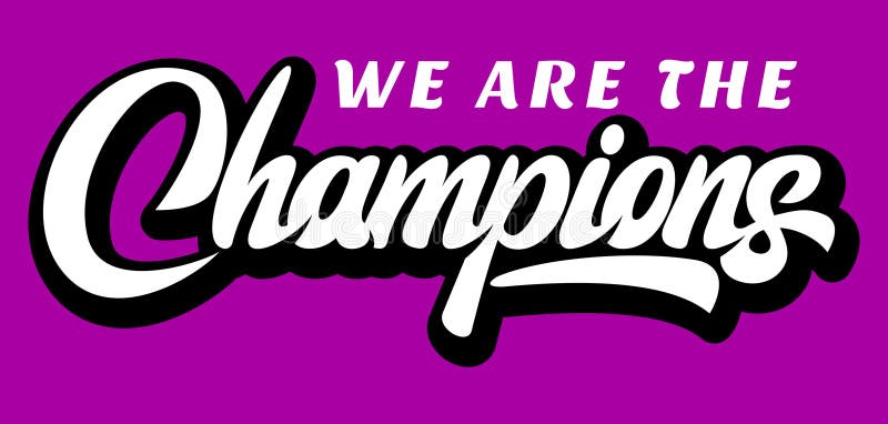 Calligraphic Inscription we are Champions. Vector Color Illustration ...