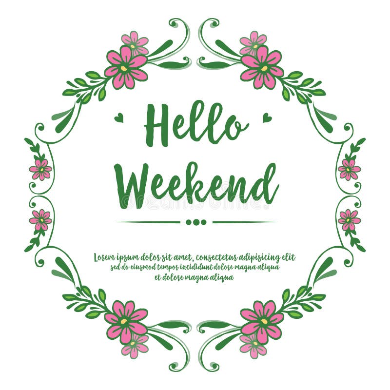 Calligraphy Card Hello Weekend, with Drawing Art of Pink Floral Frame ...