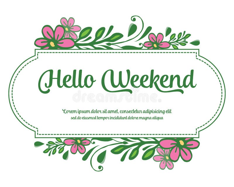 Calligraphy Card Hello Weekend, with Drawing Art of Pink Floral Frame ...