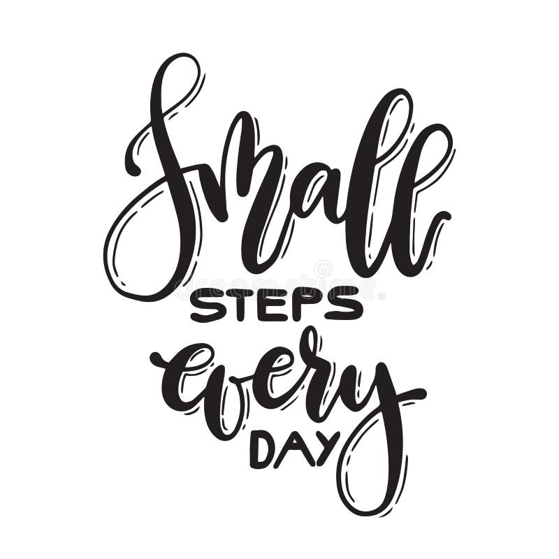 Small Steps Every Day Lettering Calligraphy Stock Illustrations – 90 ...