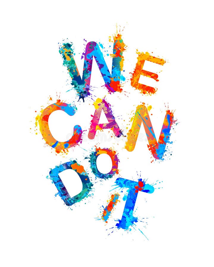 We CAN DO it stock vector. Illustration of positive, splash - 93062763