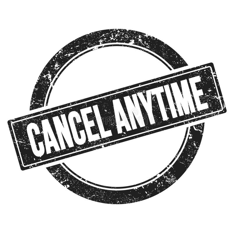 Cancel Anytime Sign or Stamp Stock Vector - Illustration of message ...
