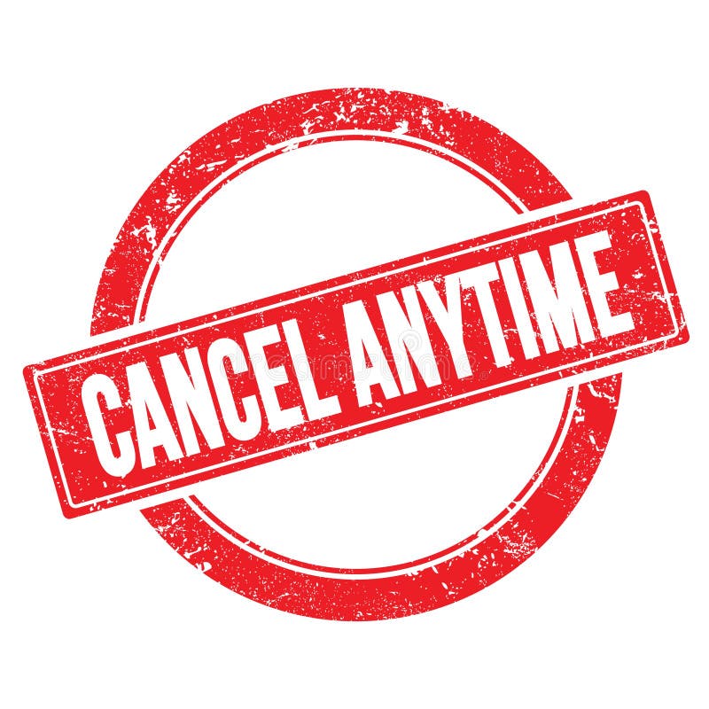 CANCEL ANYTIME Text on Red Grungy Round Stamp Stock Illustration ...