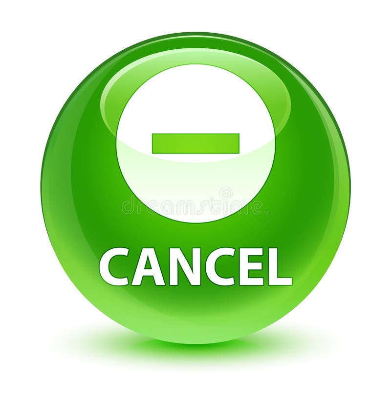 Cancel Glassy Green Round Button Stock Illustration - Illustration of ... Cancel Glassy Green Round Button Stock Illustration - Illustration of ...