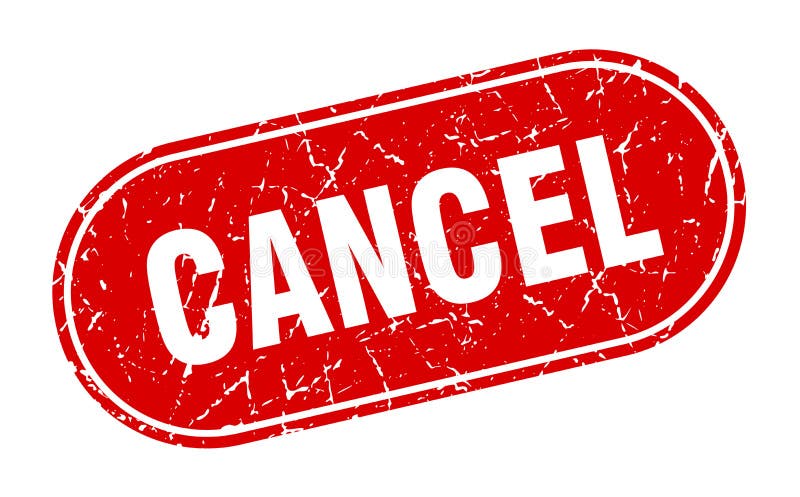 Cancel Sign. Cancel Grunge Stamp Stock Vector - Illustration of grungy ...
